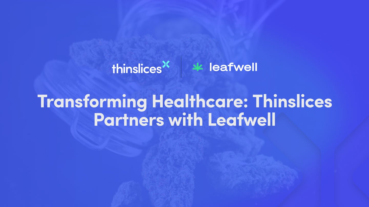 Transforming Healthcare: Thinslices Partners with Leafwell